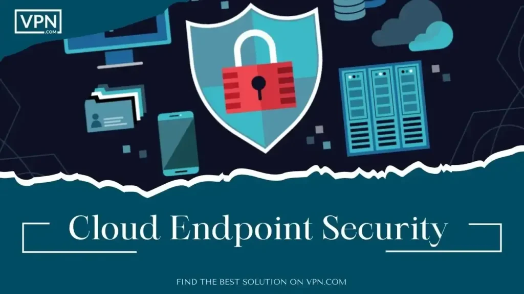 Cloud Endpoint Security: Protection for Devices & Cloud