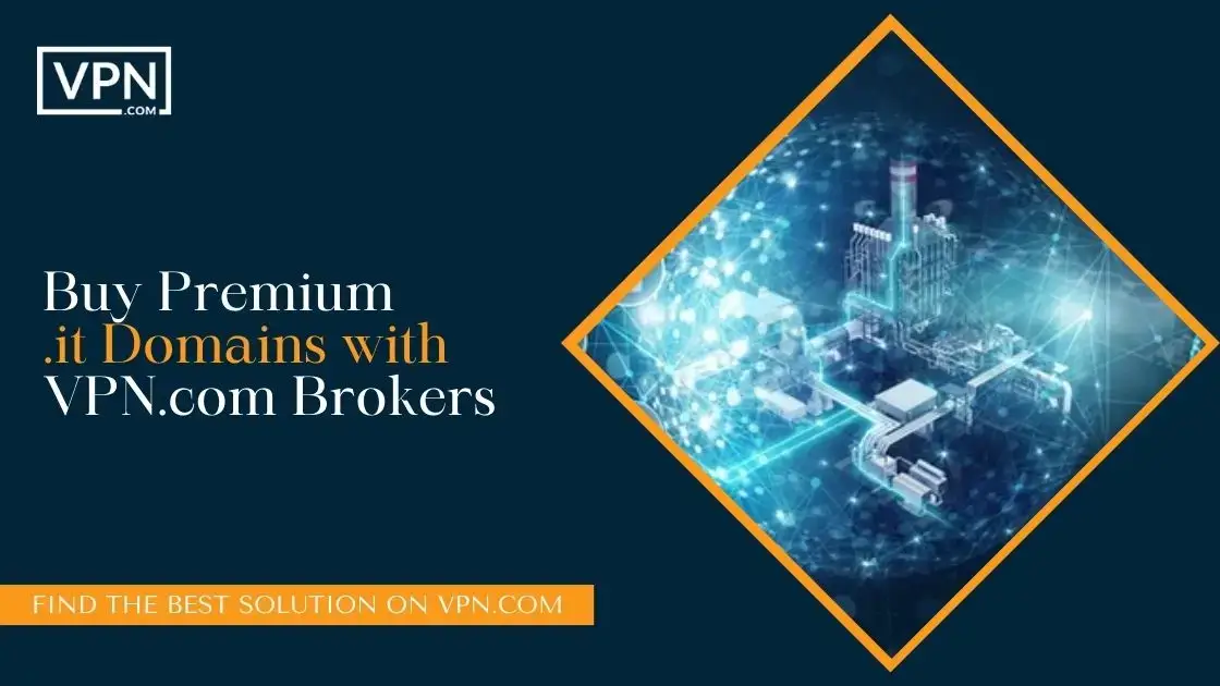 Buy Premium .it Domains With VPN.com Brokers In 2025
