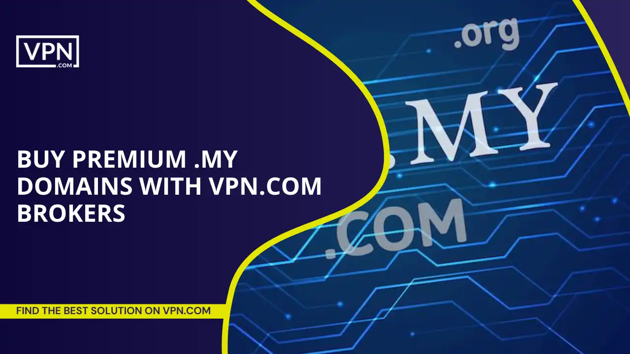 Buy Premium .my Domains With VPN.com Brokers In 2025