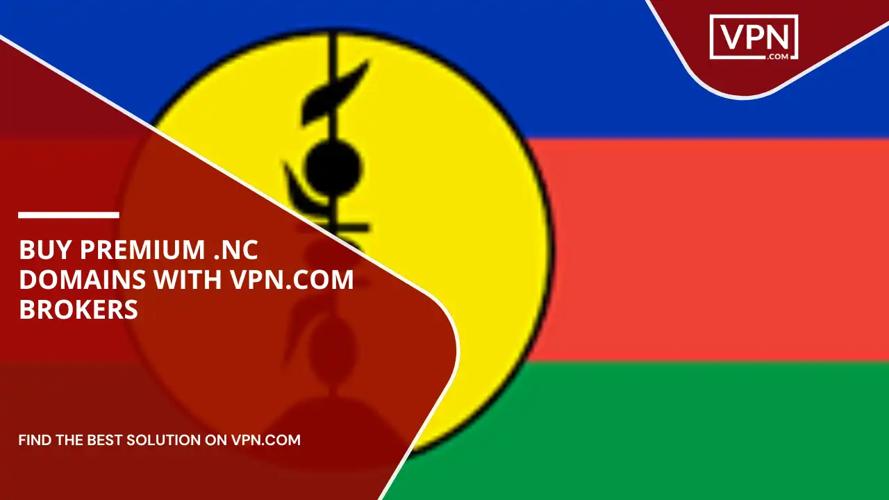 Buy Premium .nc Domains With VPN.com Brokers In 2025