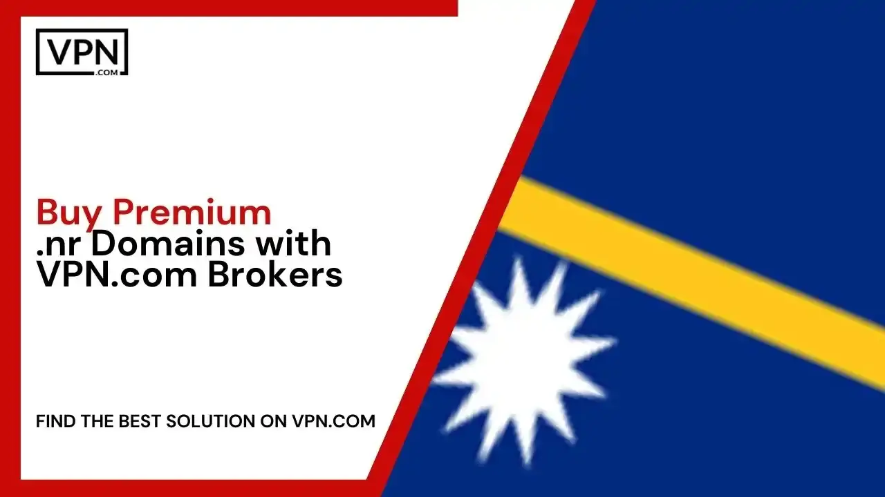 Buy Premium .nr Domains With VPN.com Brokers In 2025