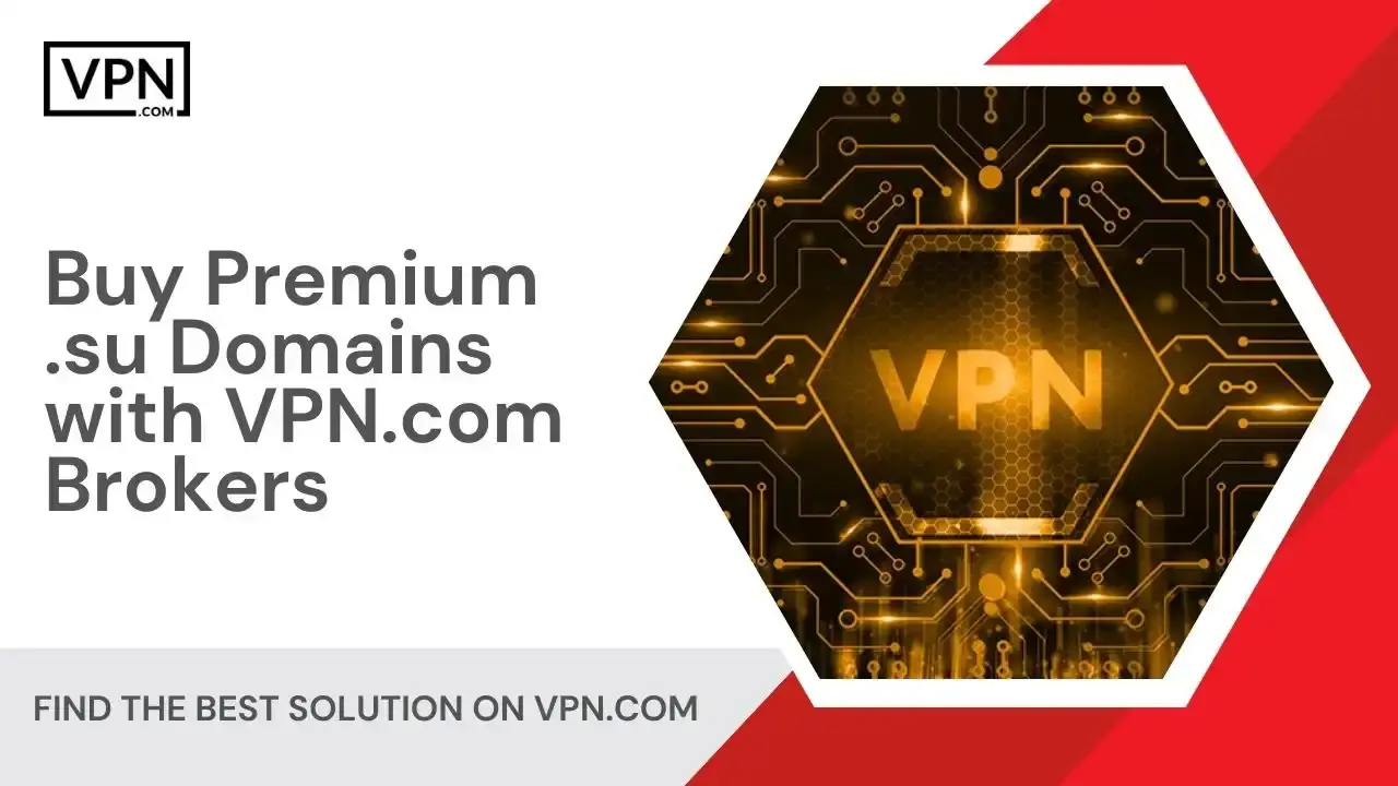 Buy Top Premium .su Domains With VPN.com Brokers In 2024