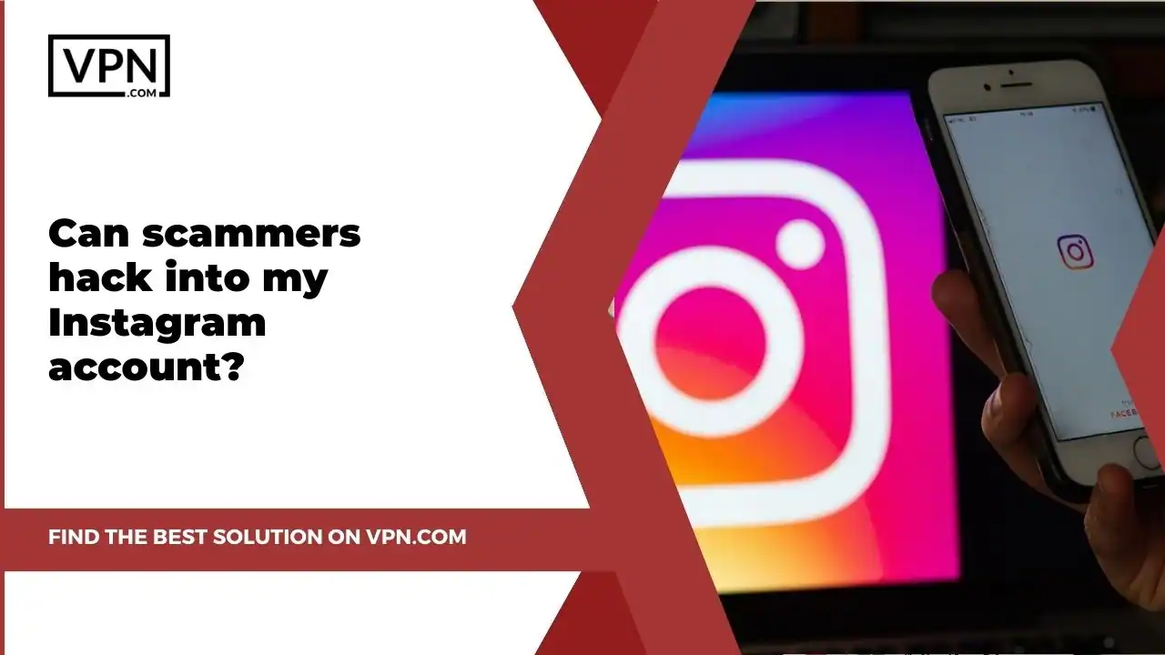 Instagram Scams: How To Identify, Avoid, And Report Them?