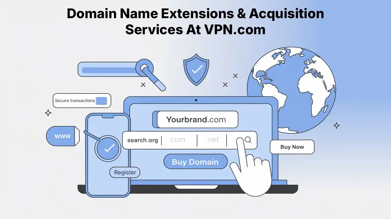 Domain Name Extensions & Acquisition Services At VPN.com