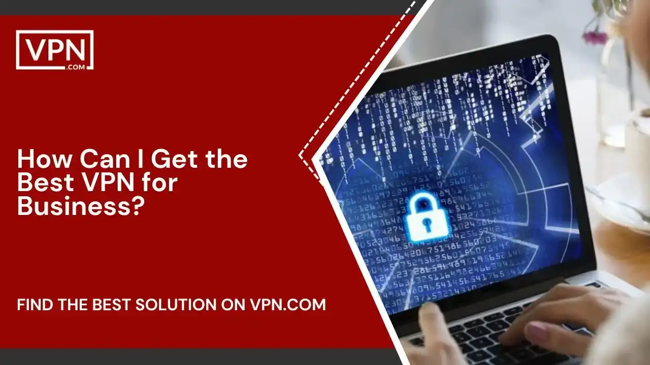 Benefits Of VPN For Business: Keeping Your Data Safe In 2025