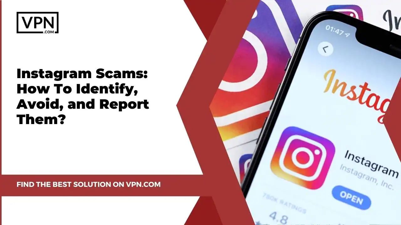 Instagram Scams: How To Identify, Avoid, And Report Them?