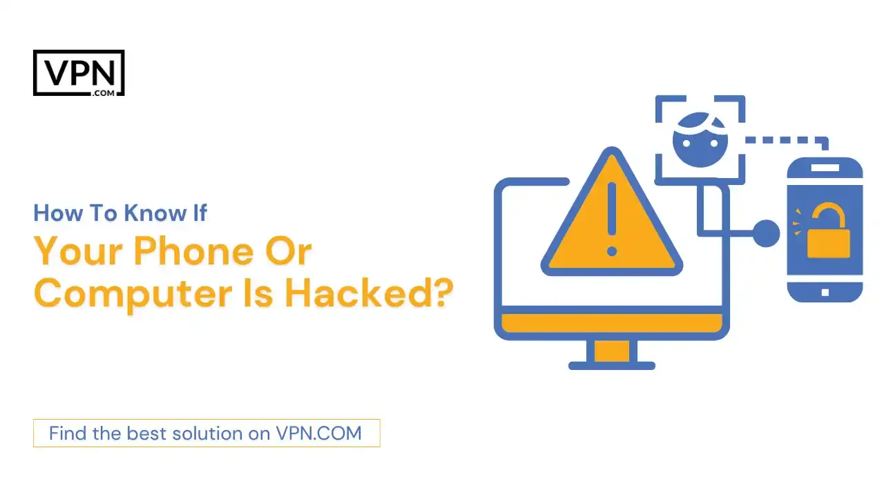 Your Phone Or Computer Is Hacked? How To Detect And Fix It