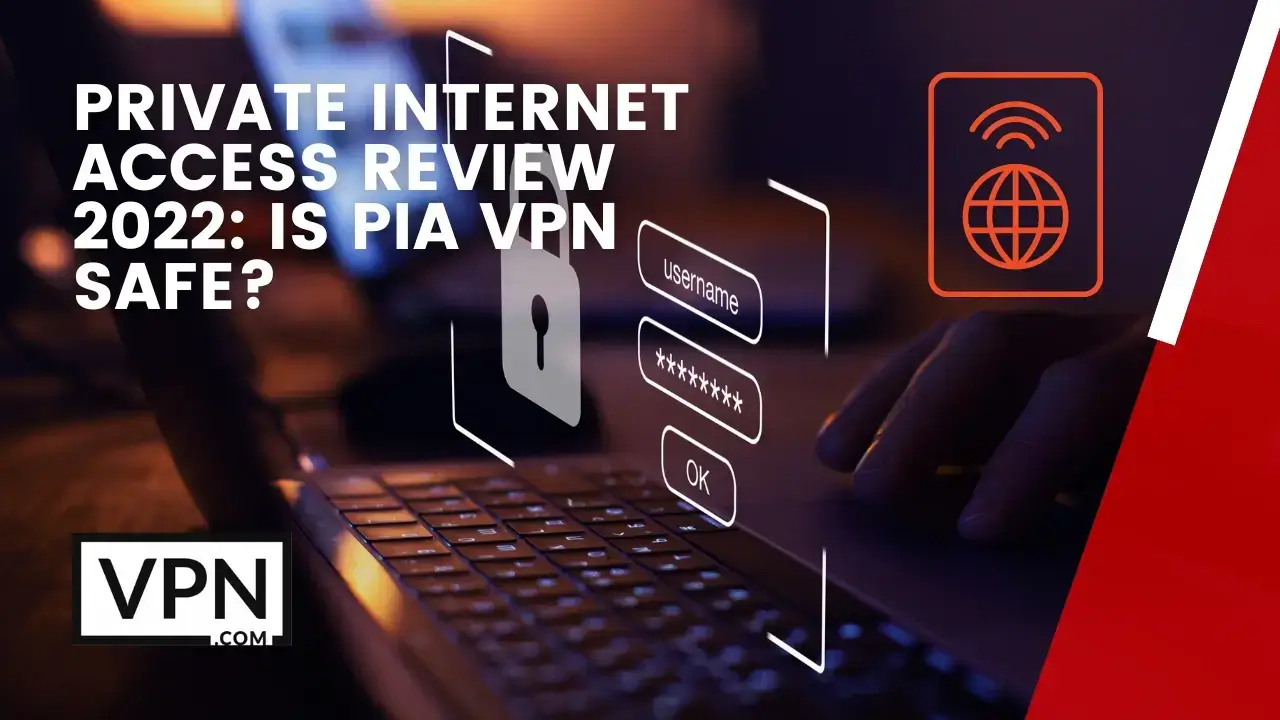 Is PIA VPN Right For You? Find Out Here