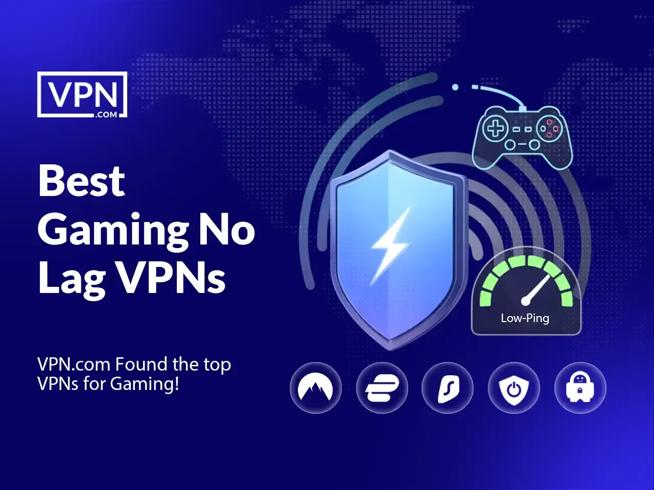 2025’s Best No Lag VPNs For Gamers Who Want Smooth Wins
