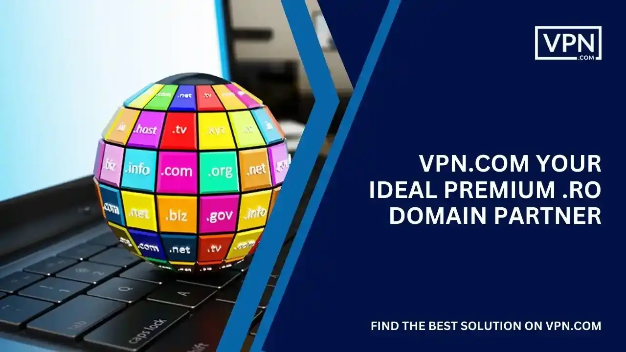 Buy Premium .ro Domains With VPN.com Brokers In 2024