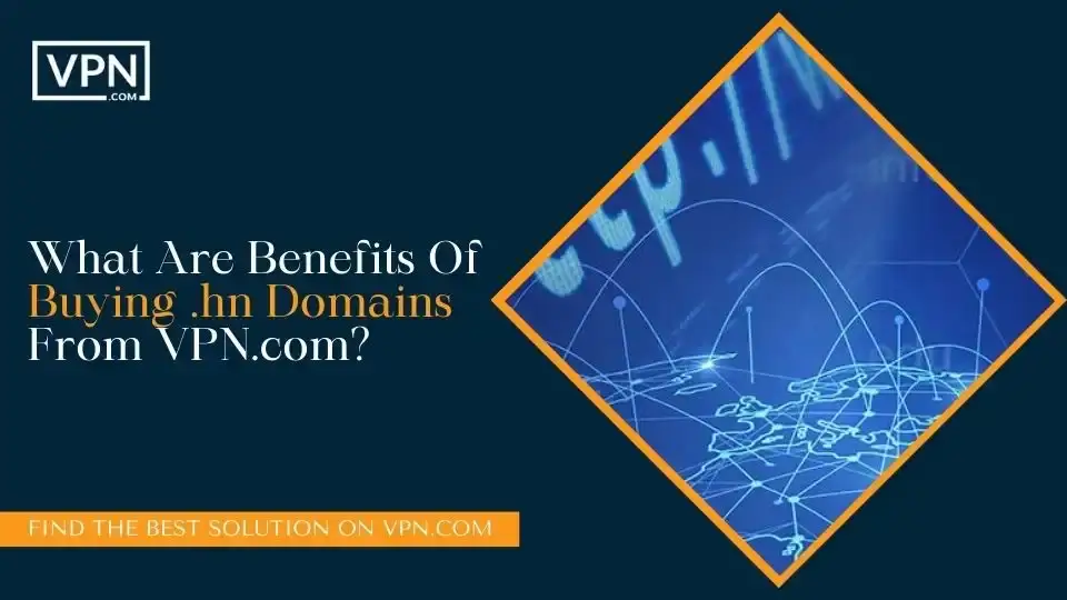 Buy Premium .hn Domains With VPN.com Brokers In 2024
