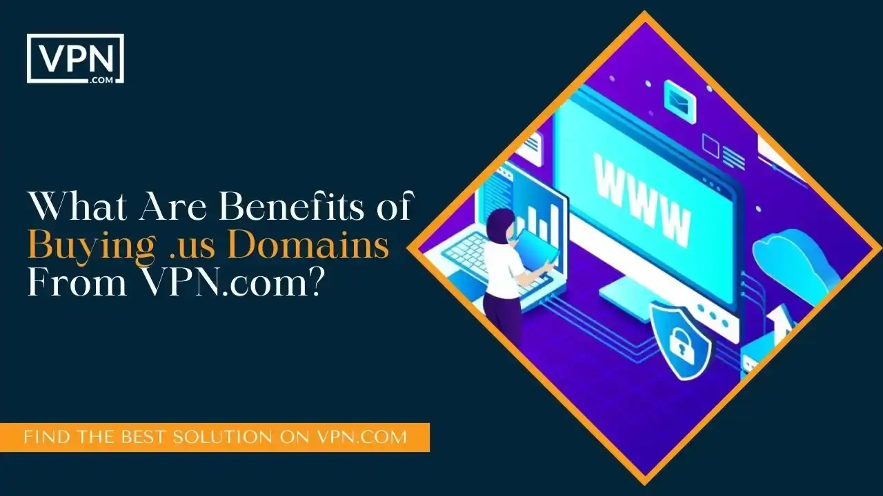 Buy Premium .us Domains With VPN.com Brokers In 2025