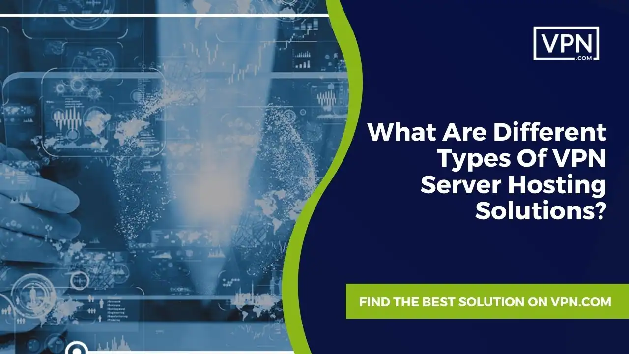 Best VPN Hosting Solutions For Enhanced Security