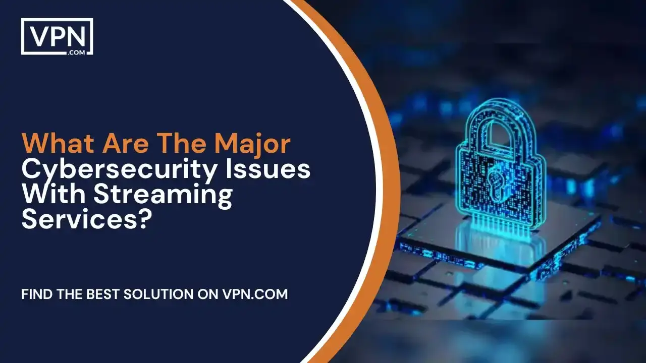 Best 5 Cybersecurity Issues With Streaming Services