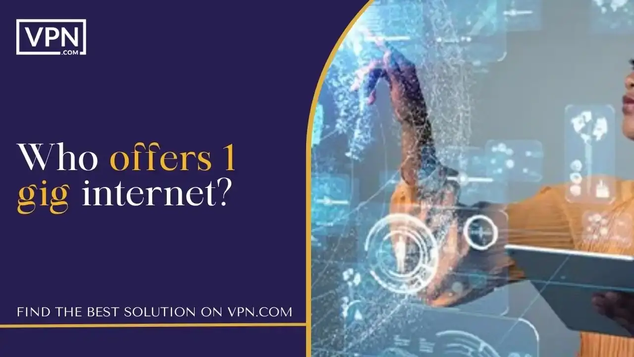 1 Gig Internet: What Is It & How To Get It - Best Guide 2025