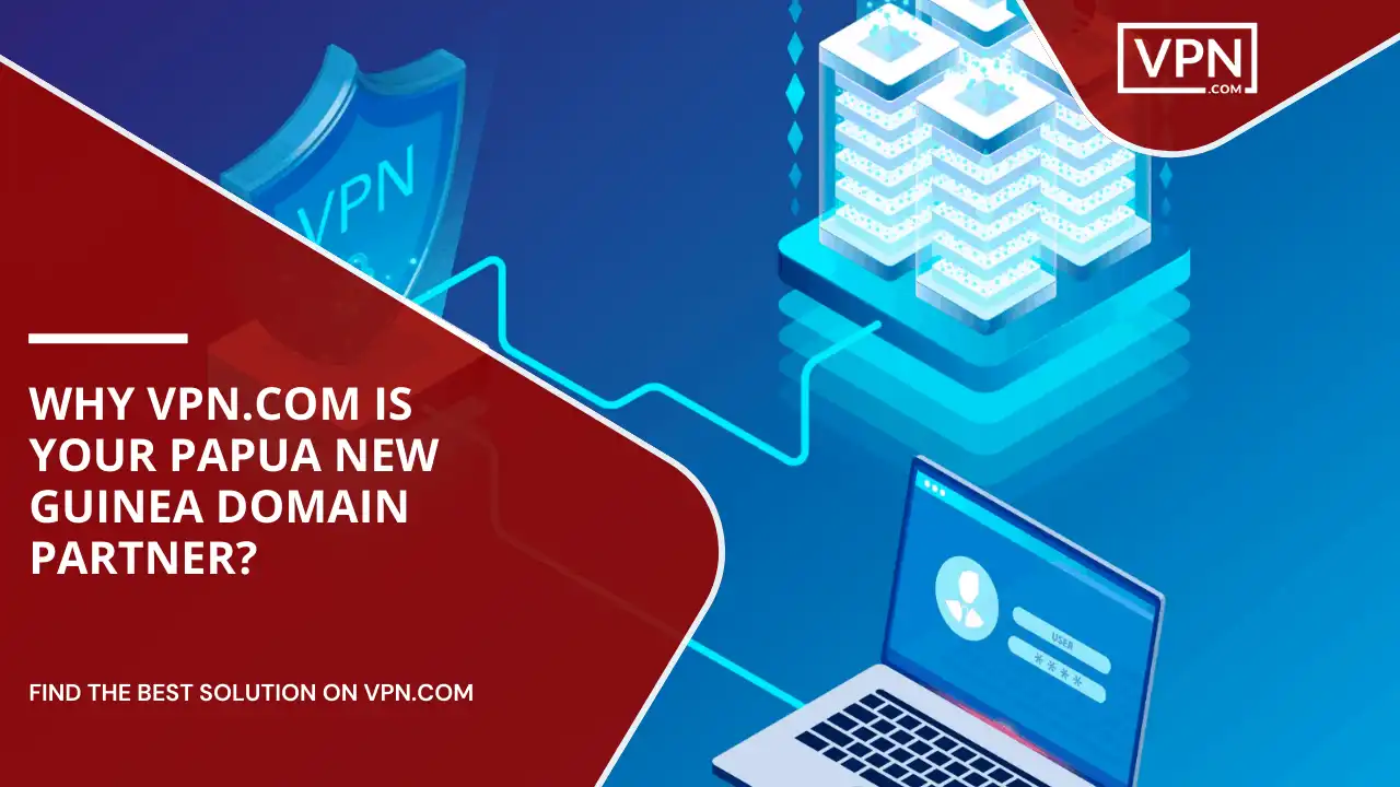Buy Premium .pg Domains With VPN.com Brokers In 2024